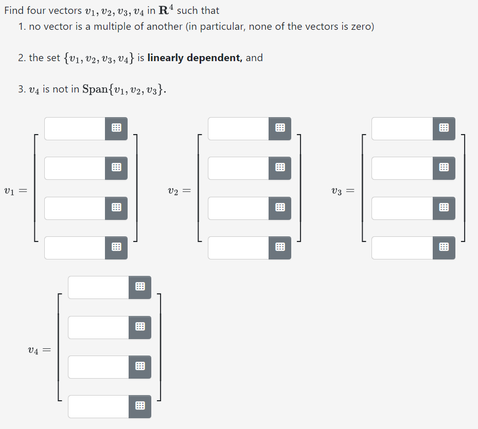 Solved Find Four Vectors V1 v2 v3 v4 In R4 Such That 1 No Chegg
