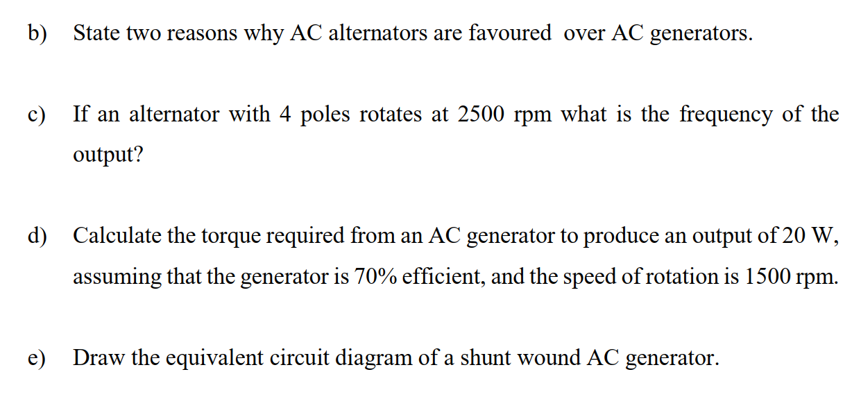 Solved b) State two reasons why AC alternators are favoured | Chegg.com