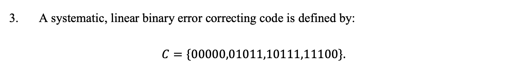 Solved 3. A systematic, linear binary error correcting code | Chegg.com