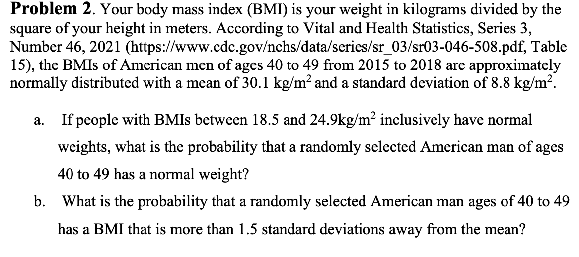 Solved Problem 2. Your body mass index (BMI) is your weight | Chegg.com
