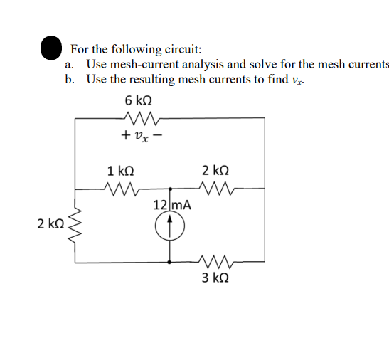 Solved For the following circuit: a. Use mesh-current | Chegg.com