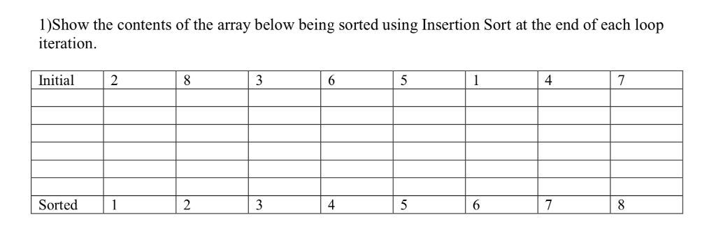 Solved 1)Show the contents of the array below being sorted | Chegg.com