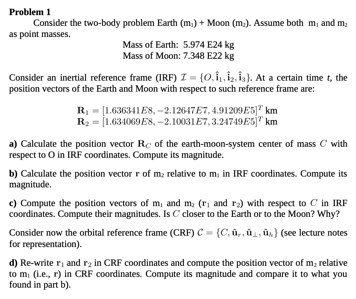 Solved Problem 1 Consider the two-body problem Earth (m1)+ | Chegg.com