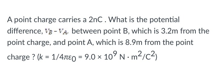 Solved A point charge carries a 2nC. What is the potential | Chegg.com
