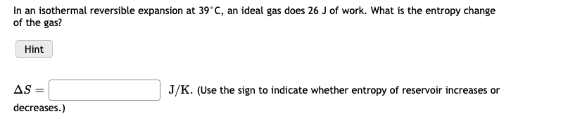 Solved In an isothermal reversible expansion at 39°C, an | Chegg.com