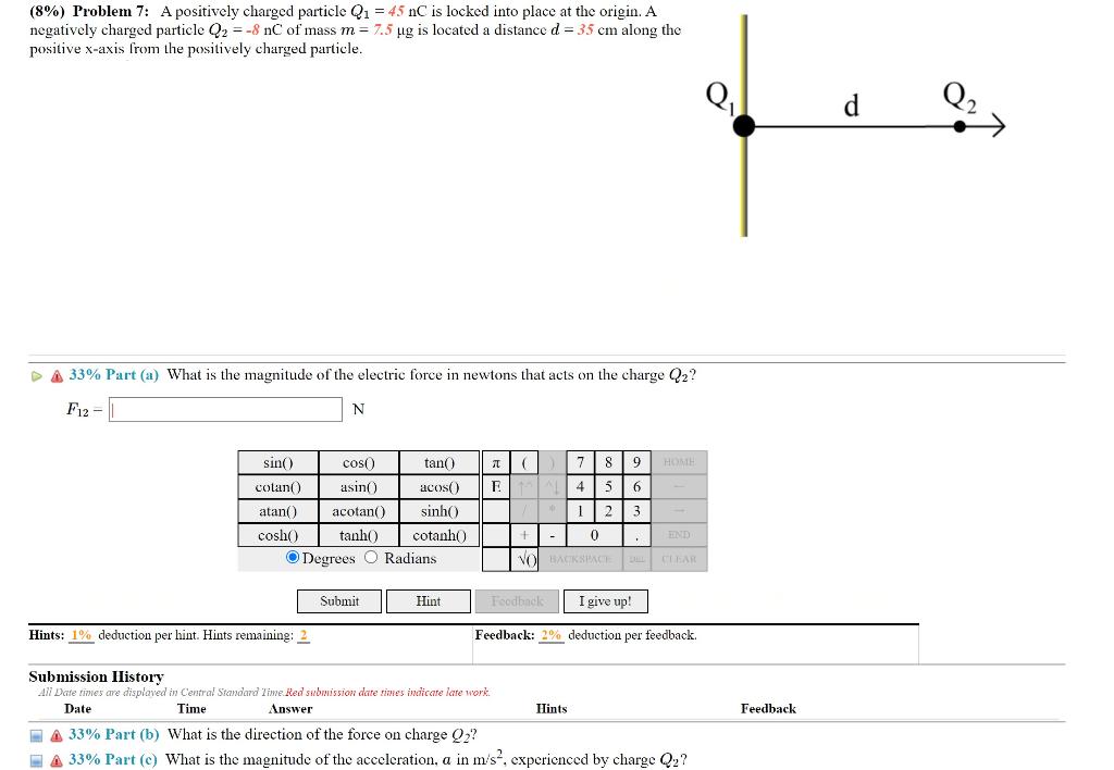 Solved (8%) Problem 7: A positively charged particle Q1=45nC | Chegg.com