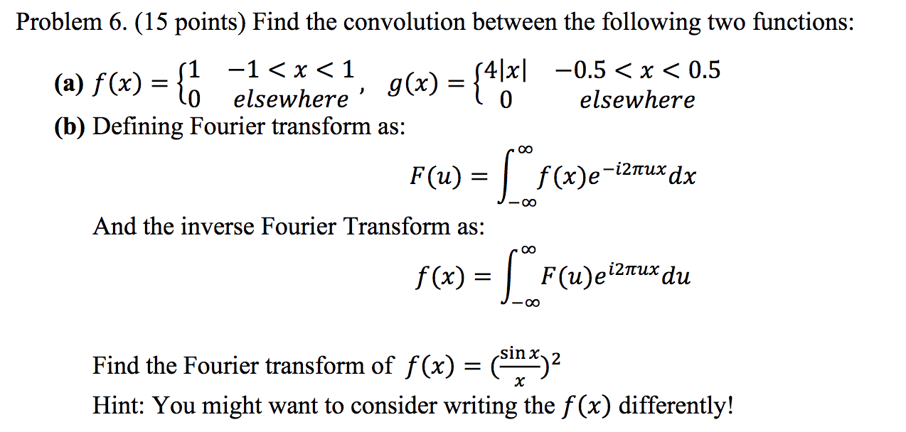 Solved Problem 6. (15 points) Find the convolution between | Chegg.com