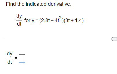 Solved Find the indicated derivative. dtdy for | Chegg.com