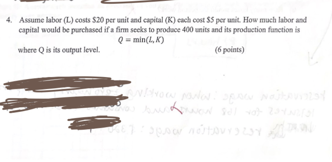 Solved 4. Assume labor (L) costs $20 per unit and capital | Chegg.com