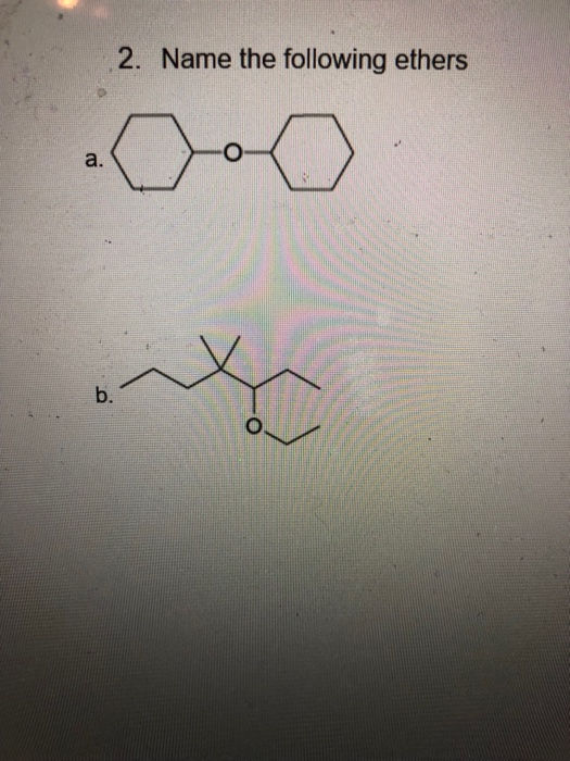 Solved 2. Name the following ethers | Chegg.com