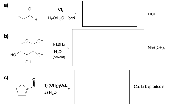 Solved a) Cl2 HCI H H2O/H3O+ (cat) b) ОН NaB(OH)4 NaBH4 H20 | Chegg.com