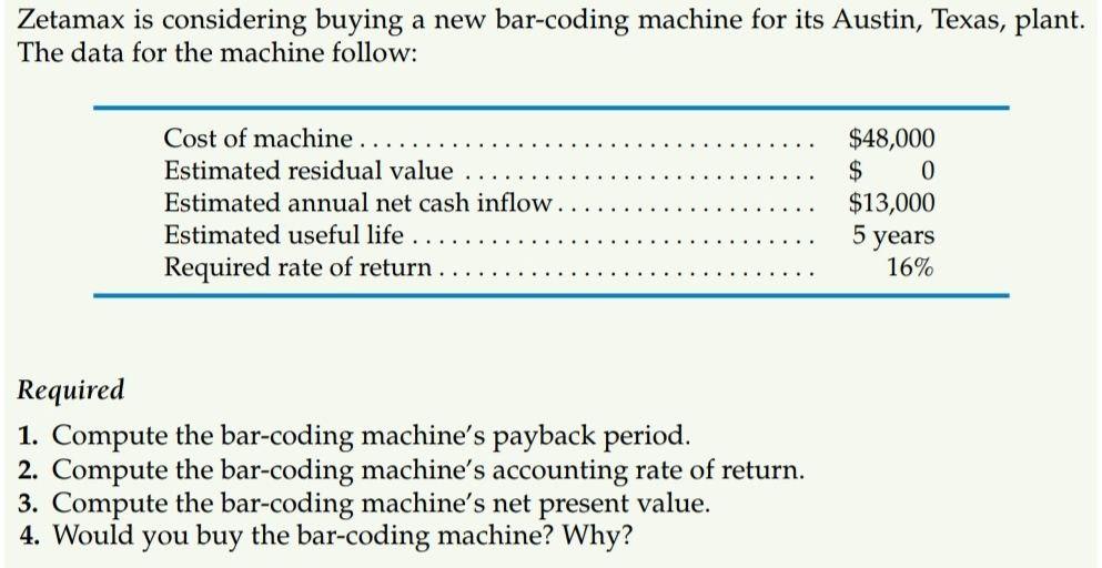 Solved Zetamax is considering buying a new bar-coding | Chegg.com