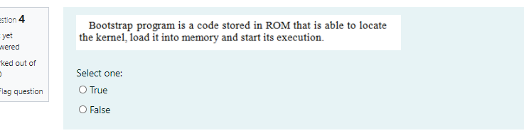 Solved estion 4 Bootstrap program is a code stored in ROM | Chegg.com