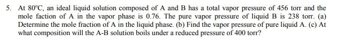 Solved 5. At 80°C, an ideal liquid solution composed of A | Chegg.com
