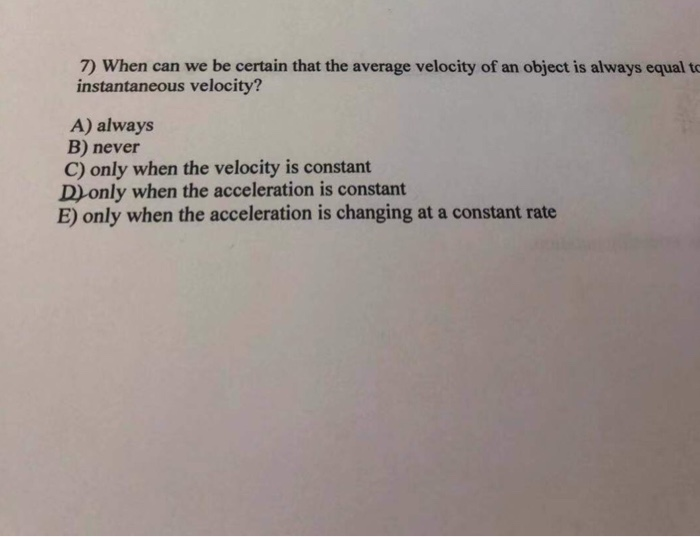 Solved 7) When can we be certain that the average velocity | Chegg.com