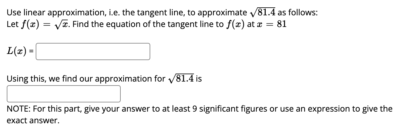 Solved Use linear approximation, i.e. the tangent line, to | Chegg.com
