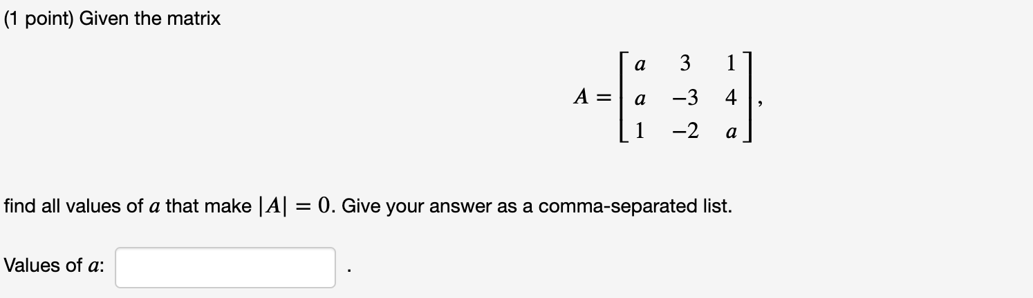 Solved (1 point) Given the matrix 3 1 а -3 4 а 1 -2 а find | Chegg.com
