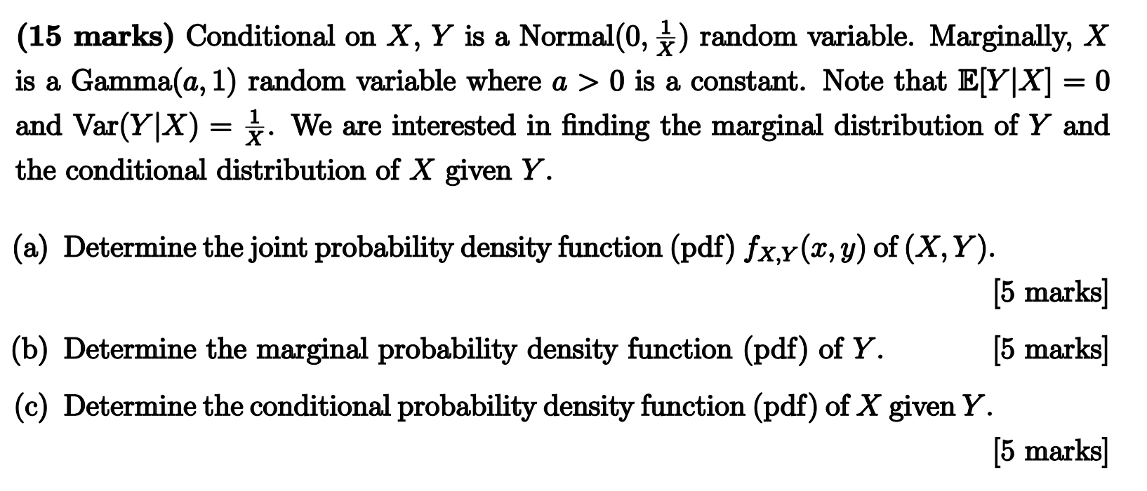 Solved = (15 marks) Conditional on X, Y is a Normal(0, 3) | Chegg.com
