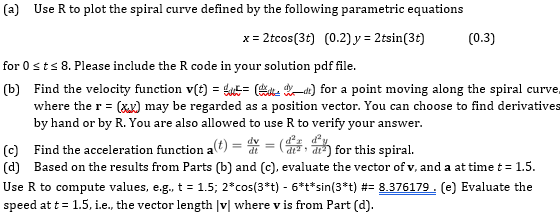 Solved = (a) Use R to plot the spiral curve defined by the | Chegg.com