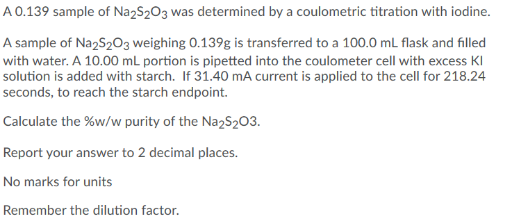 Solved A 0.139 sample of Na2S2O3 was determined by a | Chegg.com