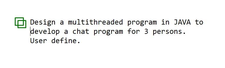 Solved Design a multithreaded program in JAVA to develop a | Chegg.com