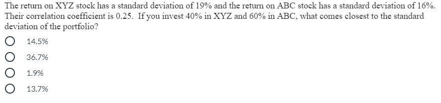 Solved The return on XYZ stock has a standard deviation of | Chegg.com