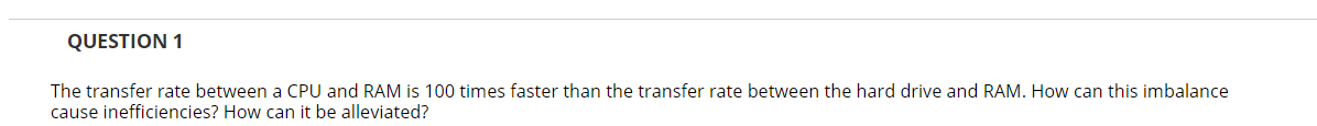 Solved QUESTION 1 The transfer rate between a CPU and RAM is | Chegg.com