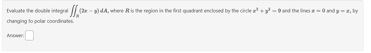 Solved Evaluate the double integral ∬R(2x−y)dA, where R is | Chegg.com