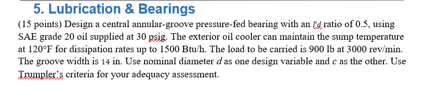 Solved 5. Lubrication & Bearings (15 points) Design a | Chegg.com