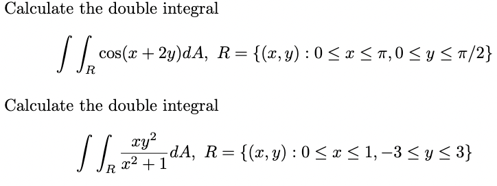 Solved Calculate the double integral cos(x + 2y)dA, R= | Chegg.com