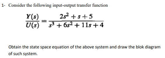 Solved 1- Consider the following input-output transfer | Chegg.com
