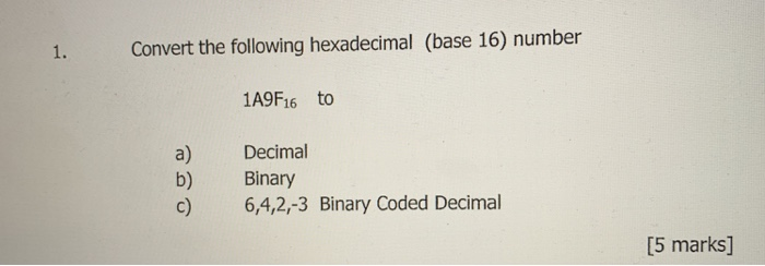 Solved 1. Convert the following hexadecimal (base 16) number | Chegg.com