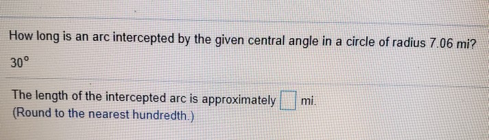 Solved How long is an arc intercepted by the given central | Chegg.com