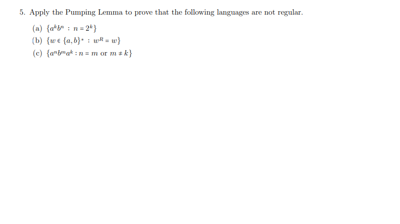 Solved 5. Apply the Pumping Lemma to prove that the | Chegg.com