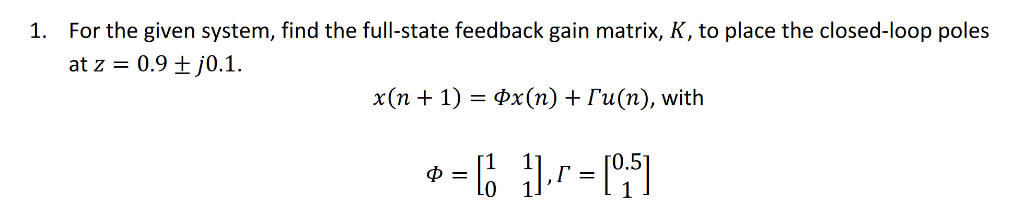 Solved For the given system, find the full-state feedback | Chegg.com