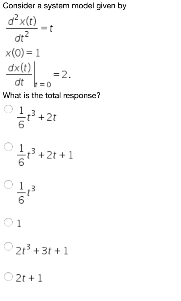 Solved Consider a system model given by d2x(t) = t dt? x(O)= | Chegg.com
