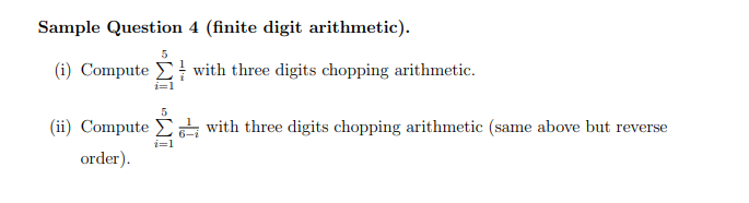 Solved Sample Question 4 (finite digit arithmetic). (i) | Chegg.com