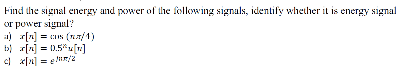 Solved Find the signal energy and power of the following | Chegg.com