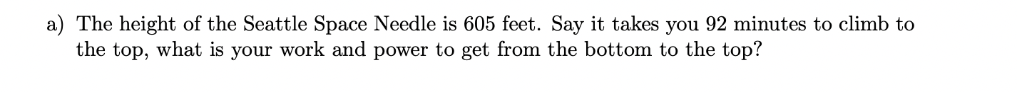 Solved a) The height of the Seattle Space Needle is 605 | Chegg.com