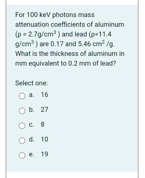 Solved For 100 keV photons mass attenuation coefficients of | Chegg.com
