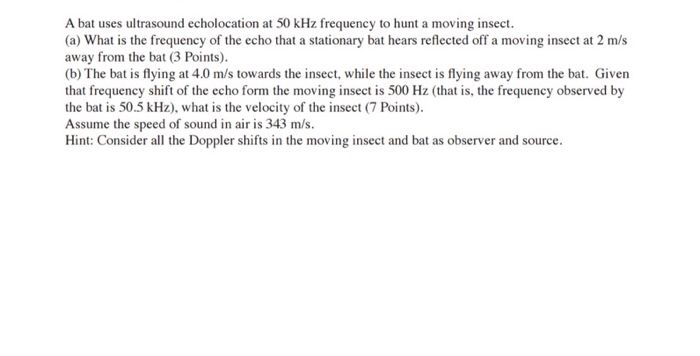Solved A bat uses ultrasound echolocation at 50 kHz | Chegg.com