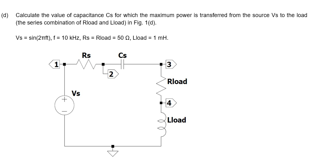 Solved (d) ﻿Calculate the value of ﻿capacitance Cs ﻿for | Chegg.com