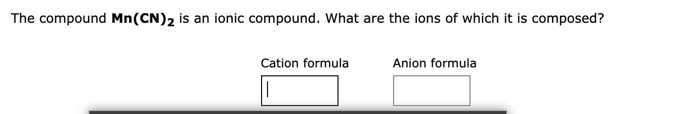 Solved The compound Mn(CN)2 is an ionic compound. What are | Chegg.com