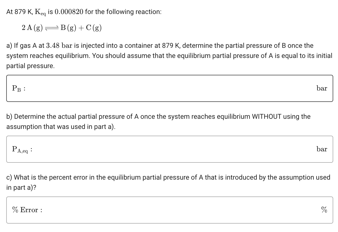Solved At 879K,Keq ﻿is 0.000820 ﻿for the following | Chegg.com