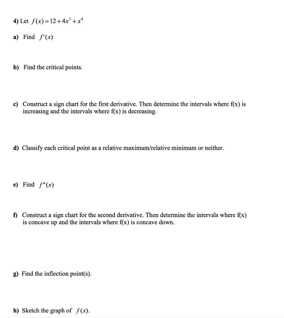 Solved 4) Let f(x) = 12 +4x3 + x4 a) Find f'(x) b) Find the | Chegg.com
