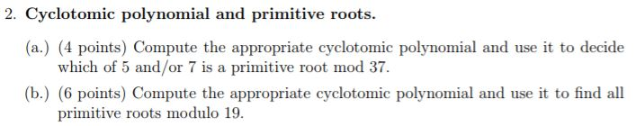 Solved 2. Cyclotomic polynomial and primitive roots. (a.) (4 | Chegg.com