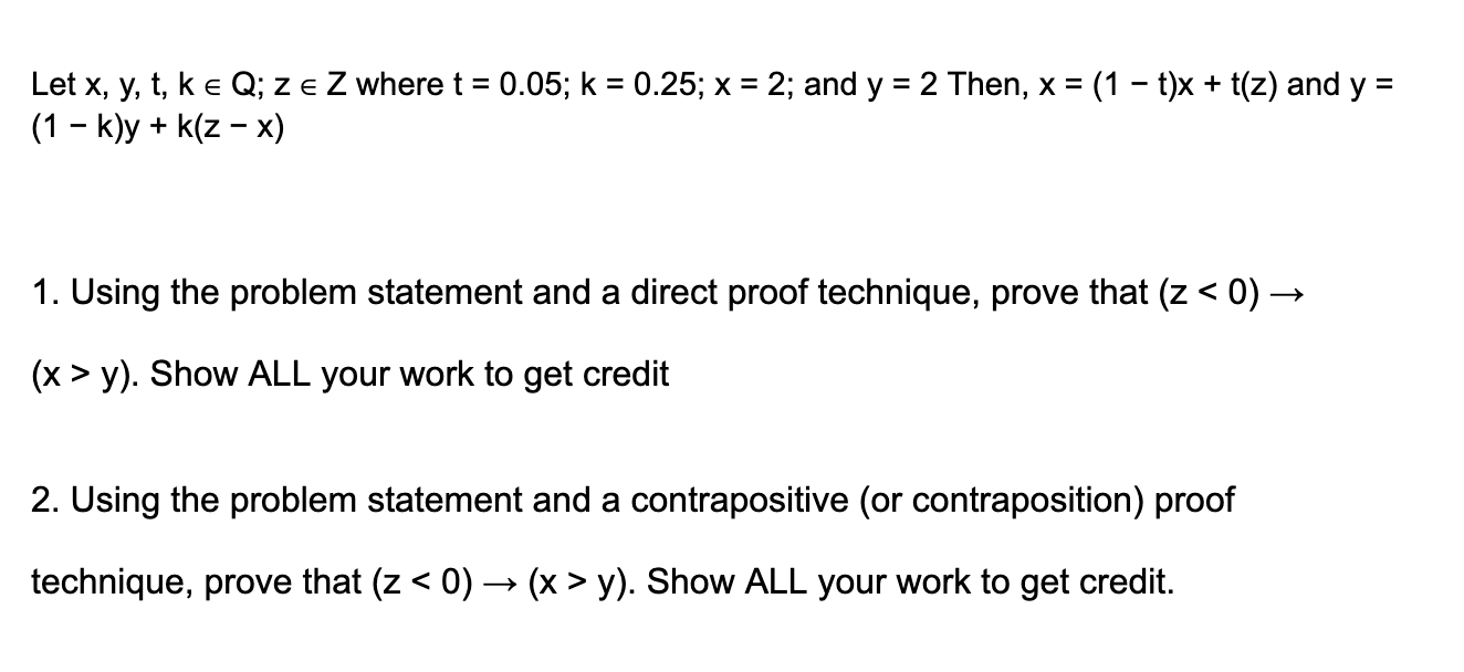 Solved Let x,y,t,k∈Q;z∈Z where t=0.05;k=0.25;x=2; and y=2 | Chegg.com