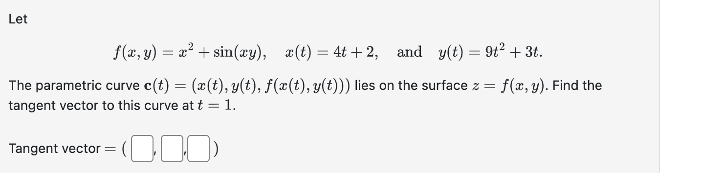 Solved Let f(x,y)=x2+sin(xy),x(t)=4t+2, and y(t)=9t2+3t The | Chegg.com