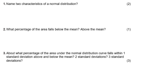 Solved 1. Name two characteristics of a normal distribution? | Chegg.com