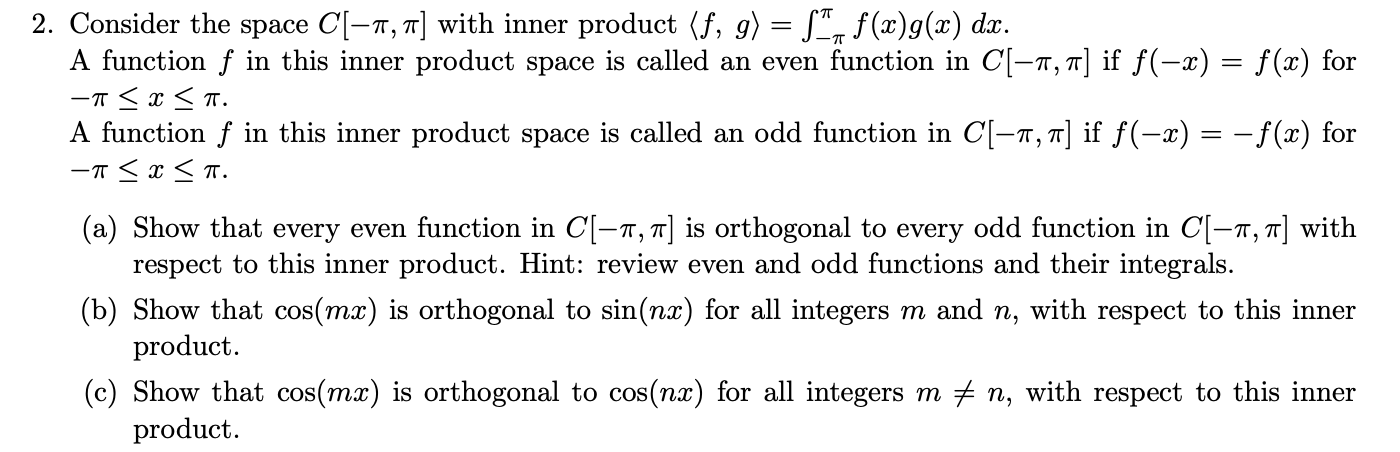 Solved 2. Consider the space C[-7, 7] with inner product (f, | Chegg.com